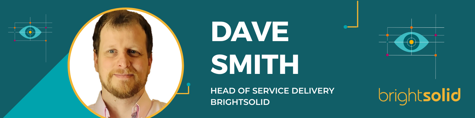 Interview with Dave Smith, Head of Service Delivery at Brightsolid